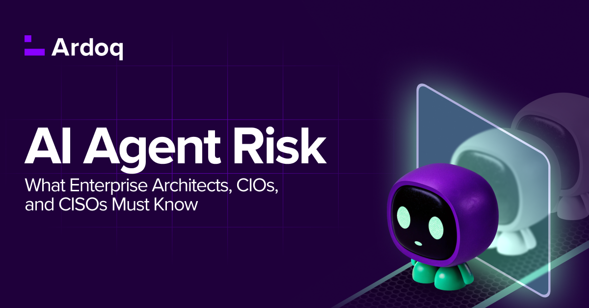 AI Agent Risk: What Enterprise Architects, CIOs, and CISOs Must Know